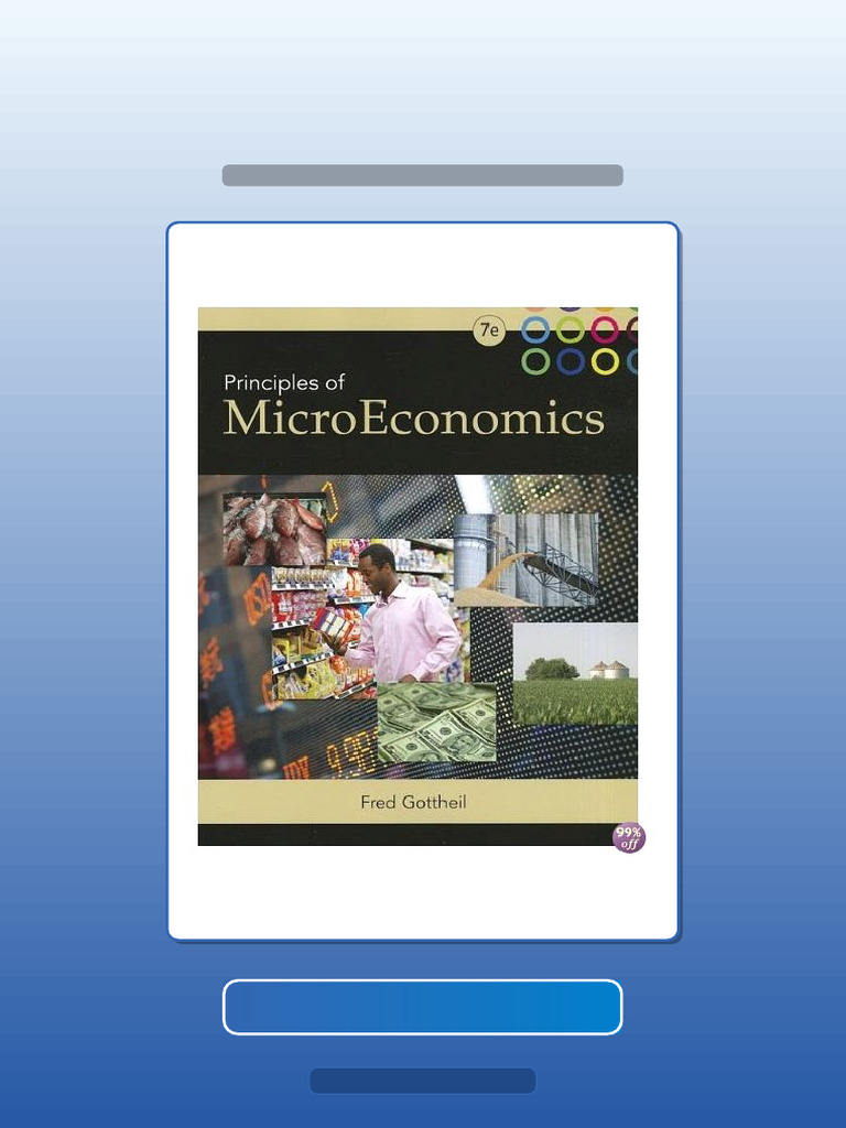 Real Test Bank Principles of Microeconomics 6th Edition by Gottheil ...