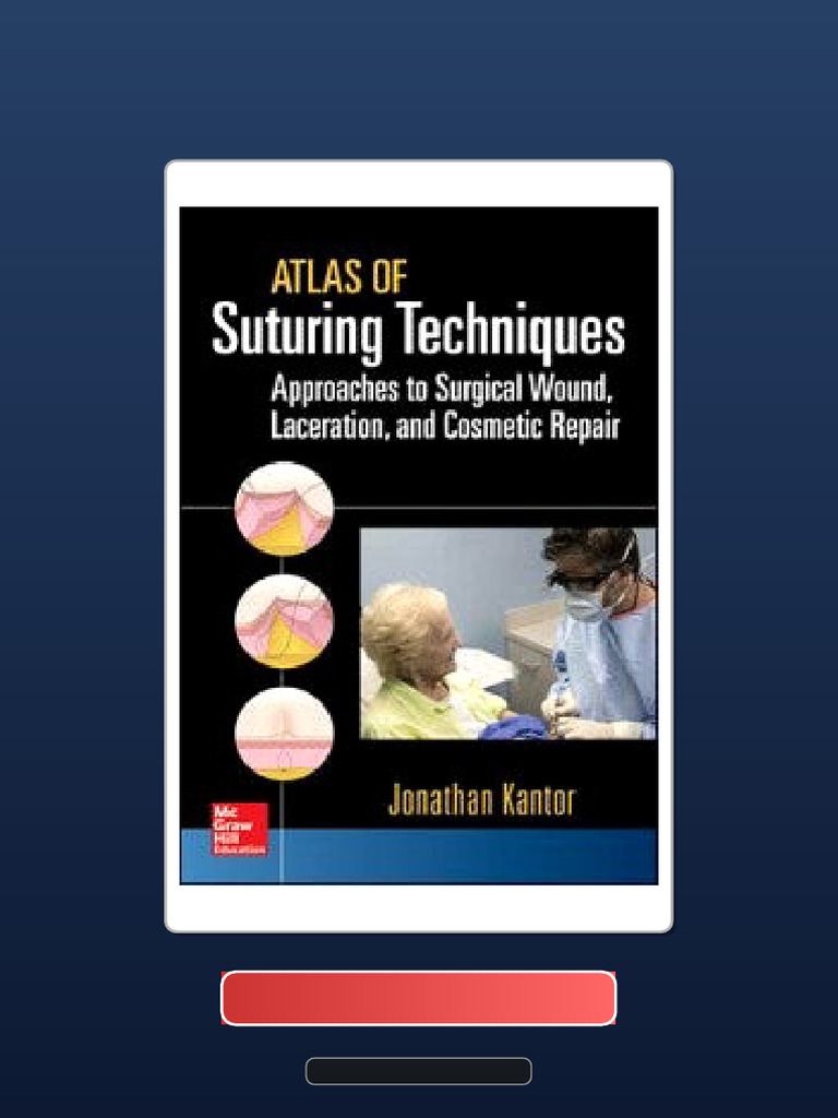 Atlas of Suturing Techniques Approaches To Surgical Wound Laceration ...