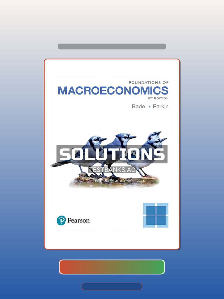 Solutions Manual For Foundations of Macroeconomics 8th Edition by Bade ...