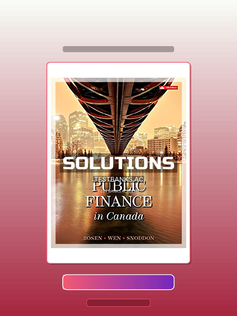 Solutions Manual For Public Finance in Canada 5th CA Edition by Rosen ...