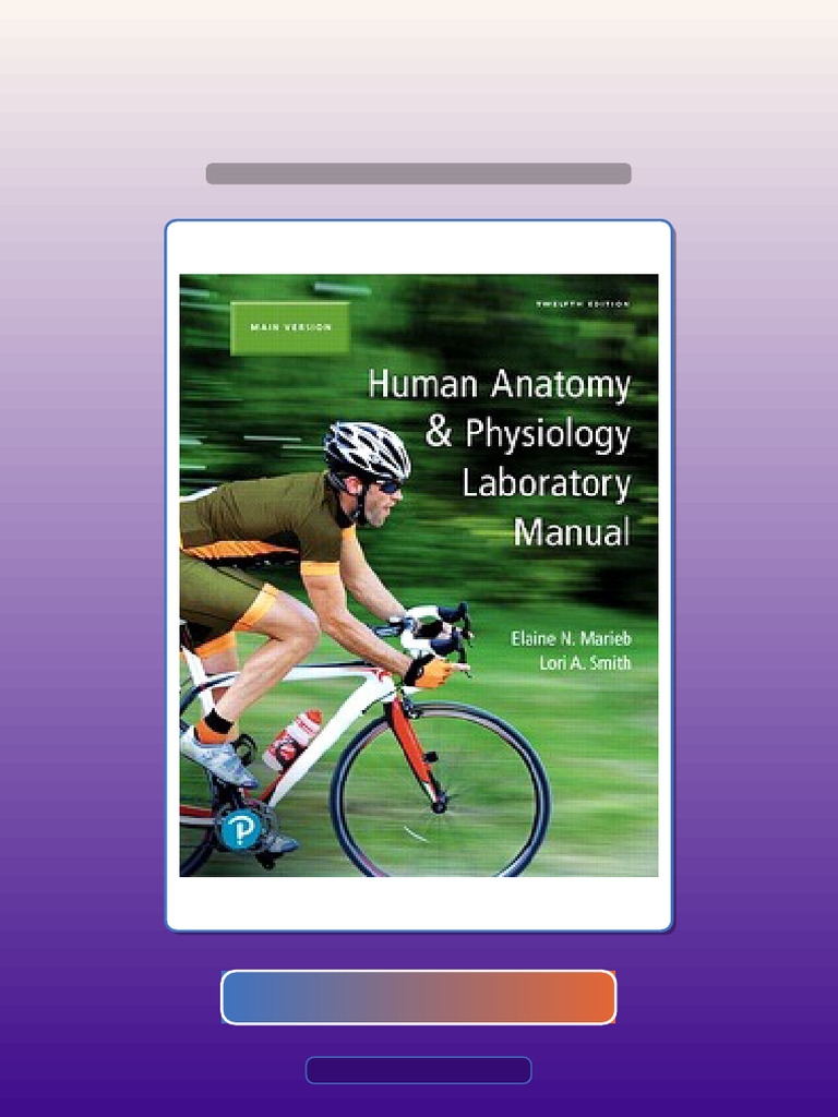 Human Anatomy and Physiology Laboratory Manual Main Version 12th ...