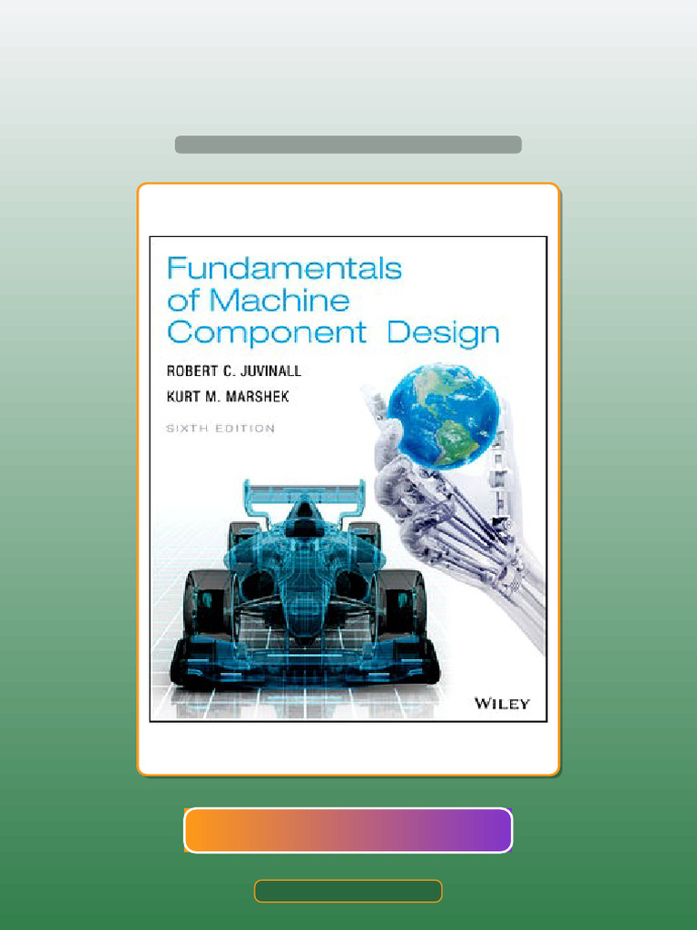 Fundamentals of Machine Component Design 6th Edition Juvinall Unlocked ...