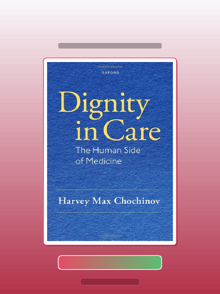 Dignity in Care The Human Side of Medicine Harvey Max Chochinov ...