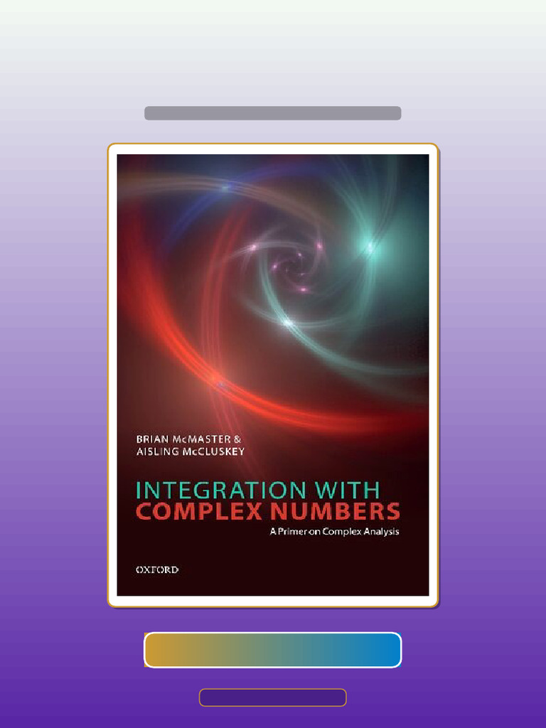 Integration With Complex Numbers a Primer on Complex Analysis Aisling ...