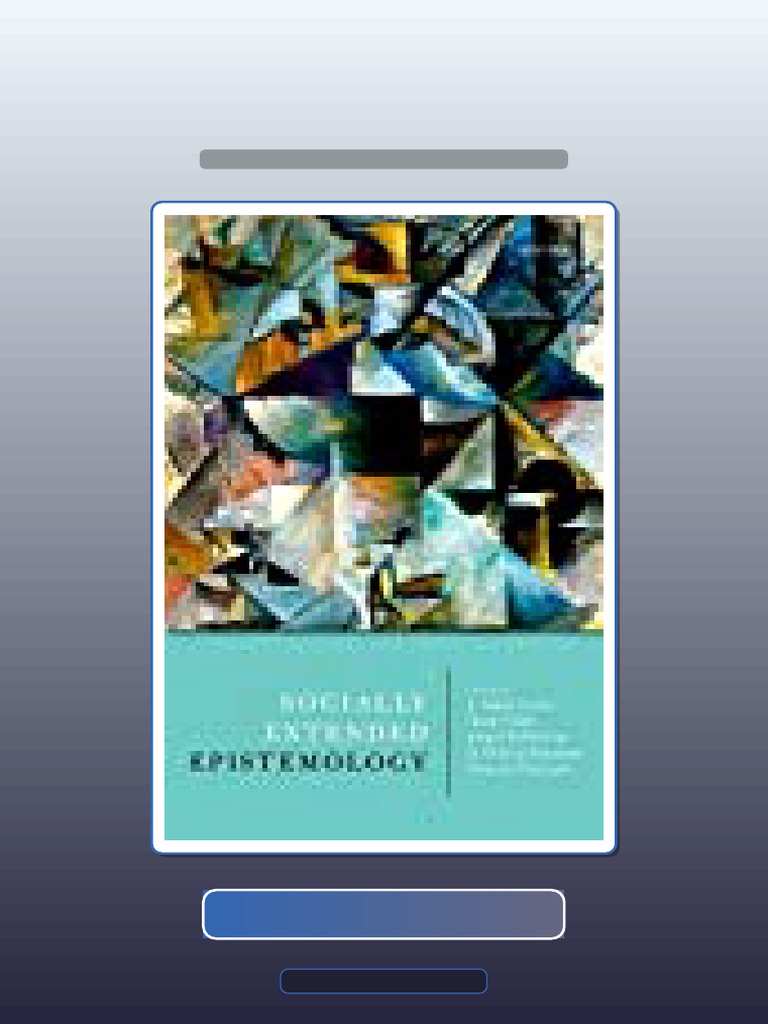 Socially Extended Epistemology J Adam Carter Instructor Test Bank | PDF ...
