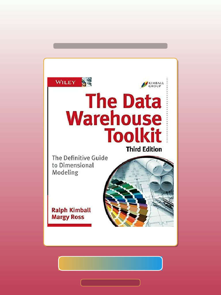 The Data Warehouse Toolkit Definitive Guide To Dimensional Modeling 3rd Ebook PDF Version ...