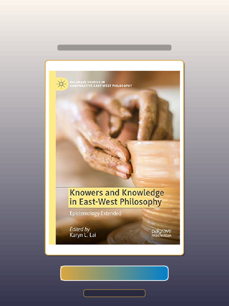 Knowers and Knowledge in EastWest Philosophy Epistemology Extended 1st ...