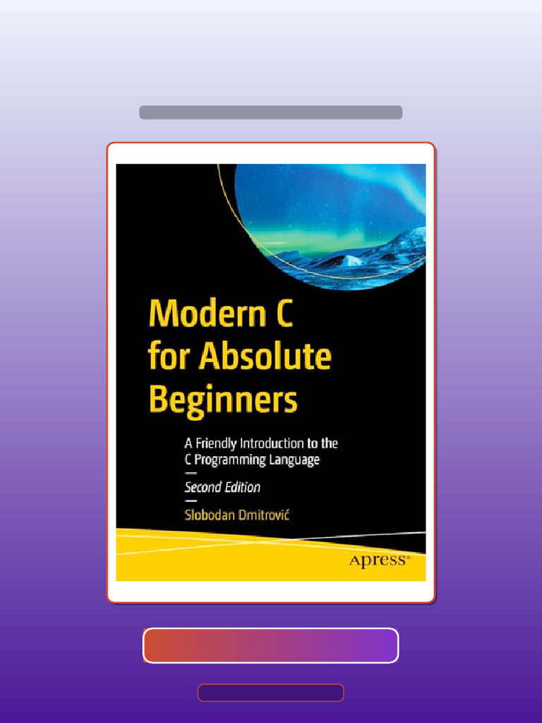Modern C for Absolute Beginners a Friendly Introduction to the C Programming Language 2nd ...