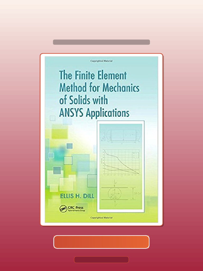 Finite Element Method For Mechanics of Solids With ANSYS Applications 1st Dill Ebook and ...
