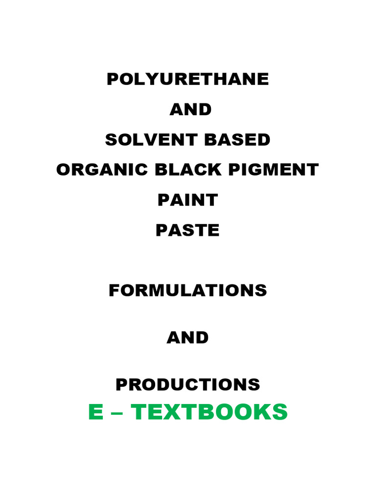 Polyurethane and Solvent Based Organic Black Pigment Paint Paste Formulation and Production e ...