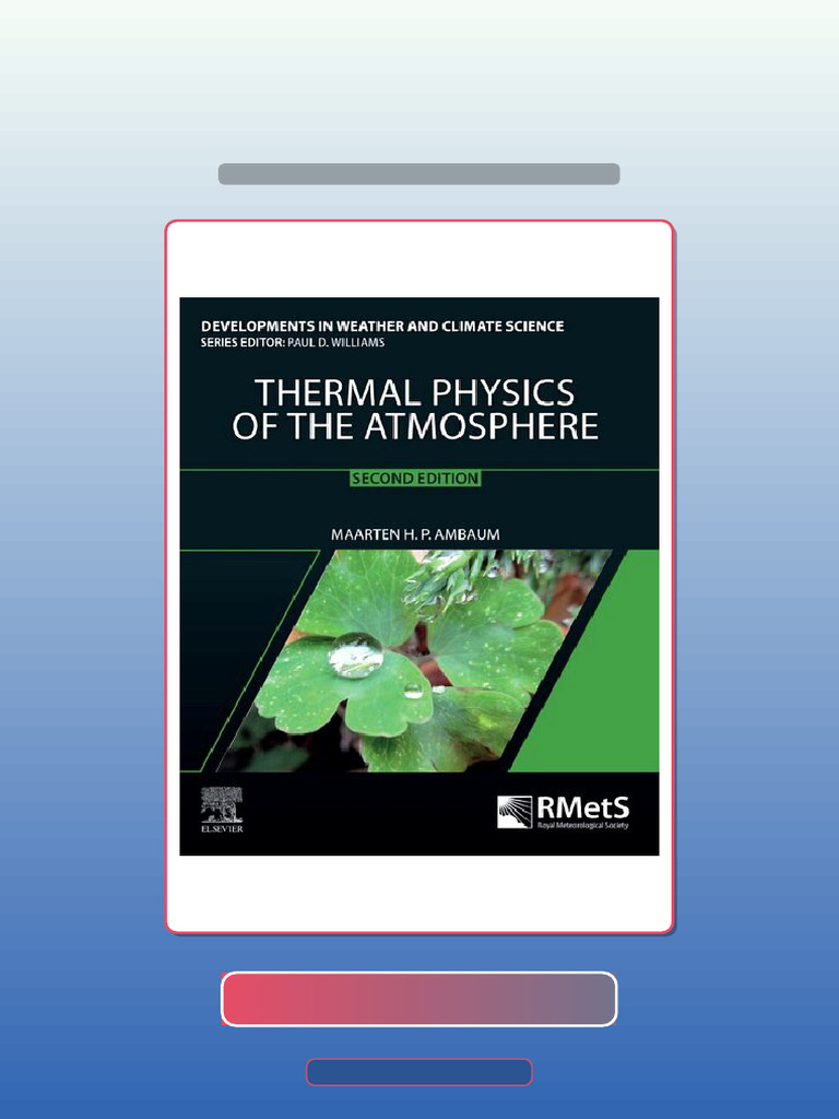 Thermal Physics of The Atmosphere 1 Developments in Weather and Climate ...