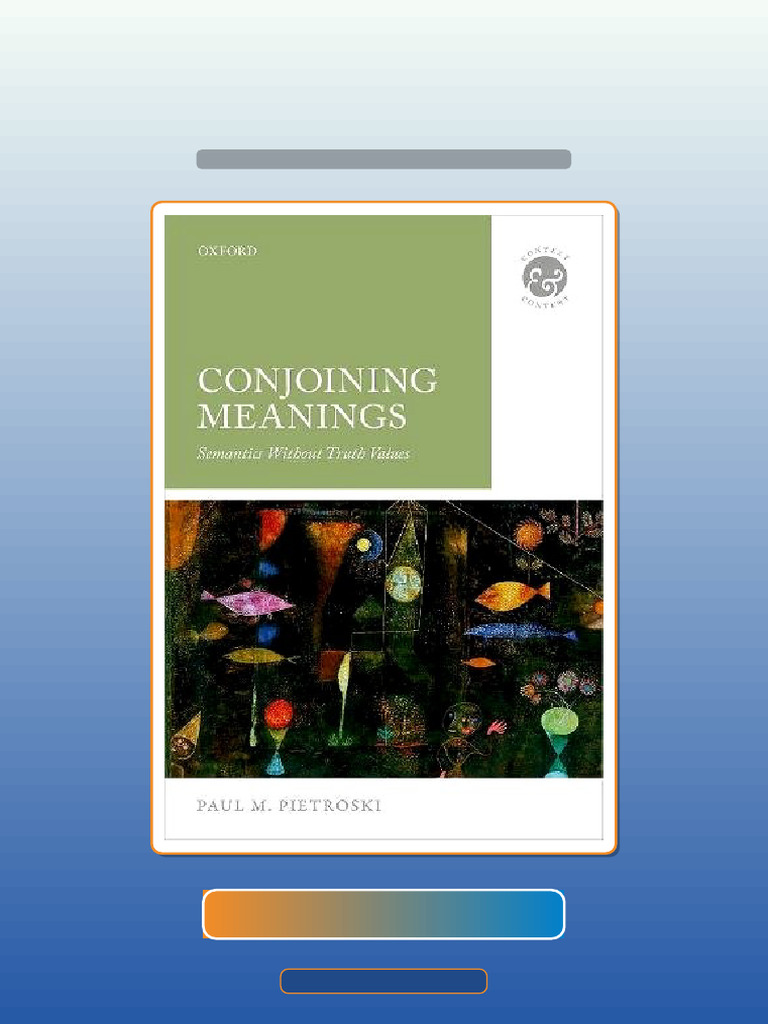 Conjoining Meanings Semantics Without Truth Values Paul M Pietroski ...