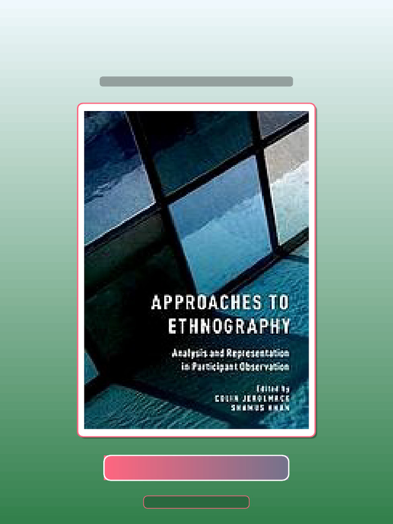Approaches To Ethnography Analysis and Representation in Participant Observation Jerolmack ...