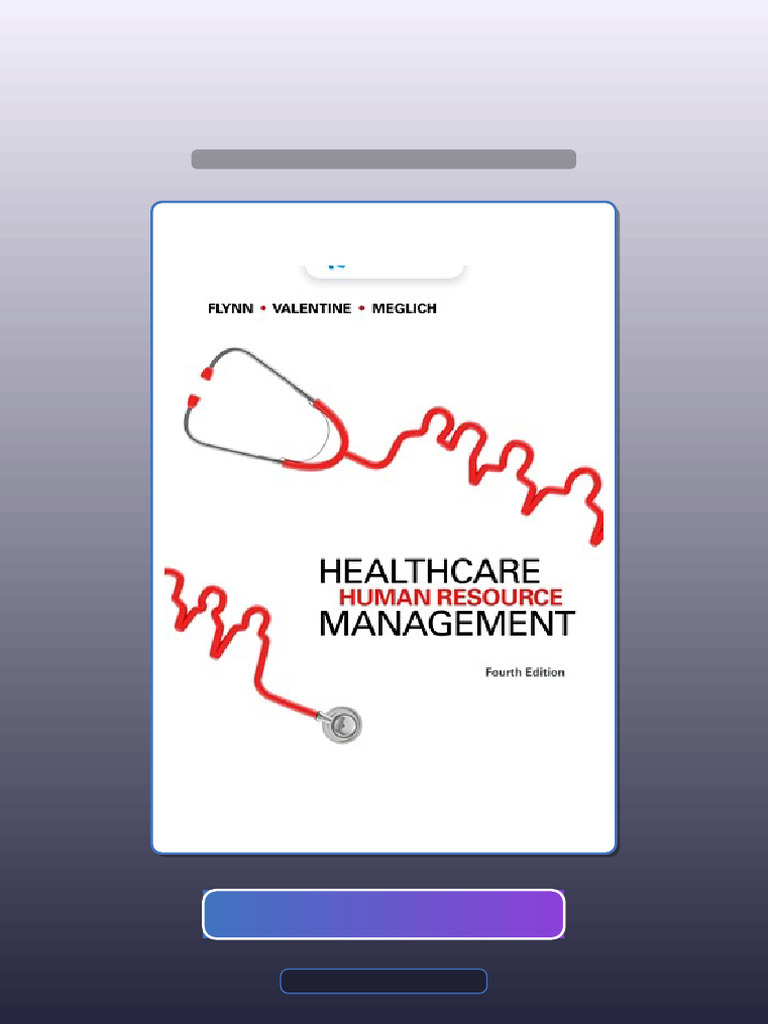 Healthcare Human Resource Management 4th Edition Flynn Solution Manual ...