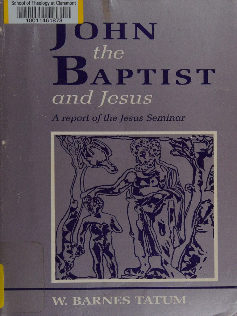 John The Baptist and Jesus A Report of The Jesus Seminar VER 22 23 Y ...