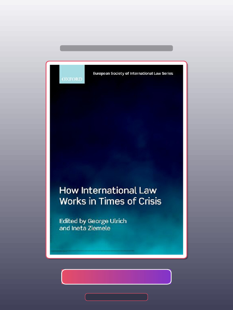 How International Law Works in Times of Crisis George Ulrich HQ File ...
