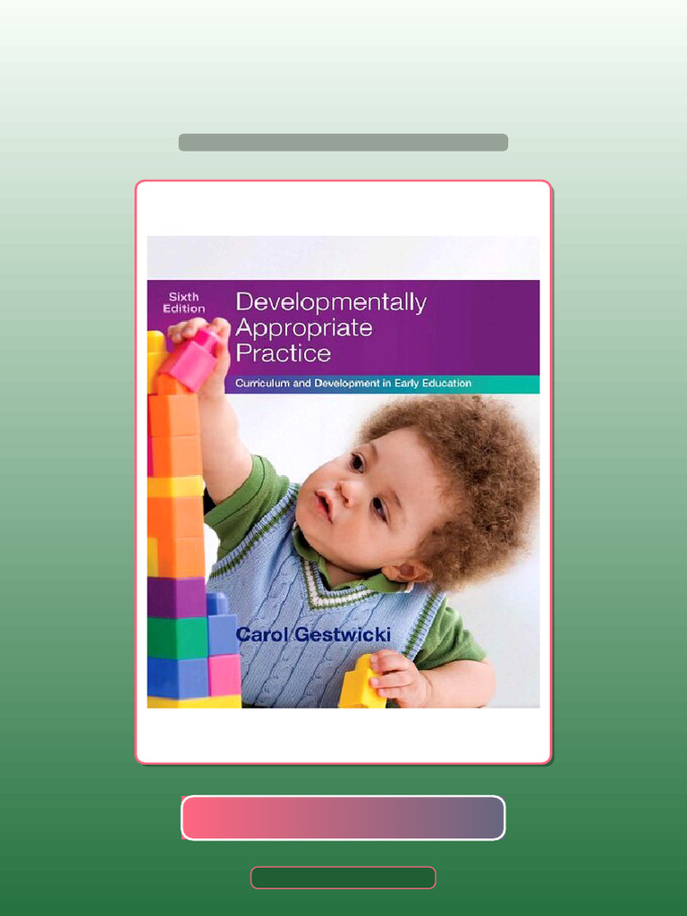 Developmentally Appropriate Practice Curriculum And Development In