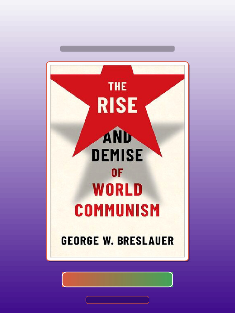 The Rise and Demise of World Communism George Breslauer HQ File Fast ...