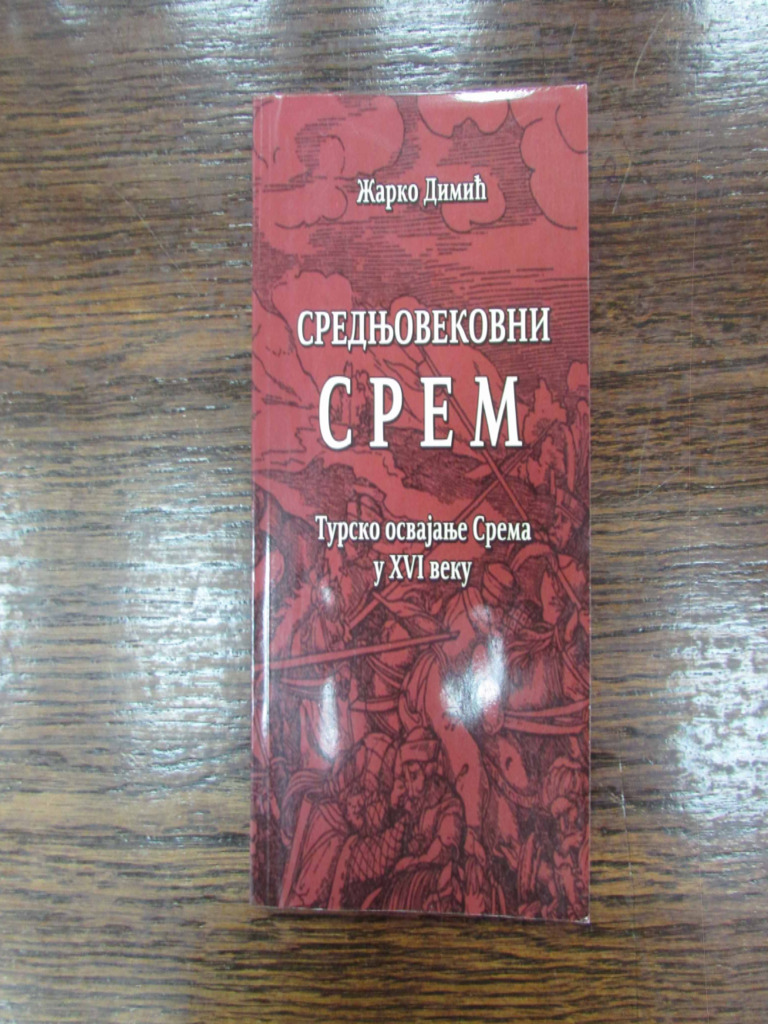 Arko, Dimic, Srednjovekovni Srem Tursko Osvajanje Srema U XVI Veku, Novi Sad 2012 | PDF