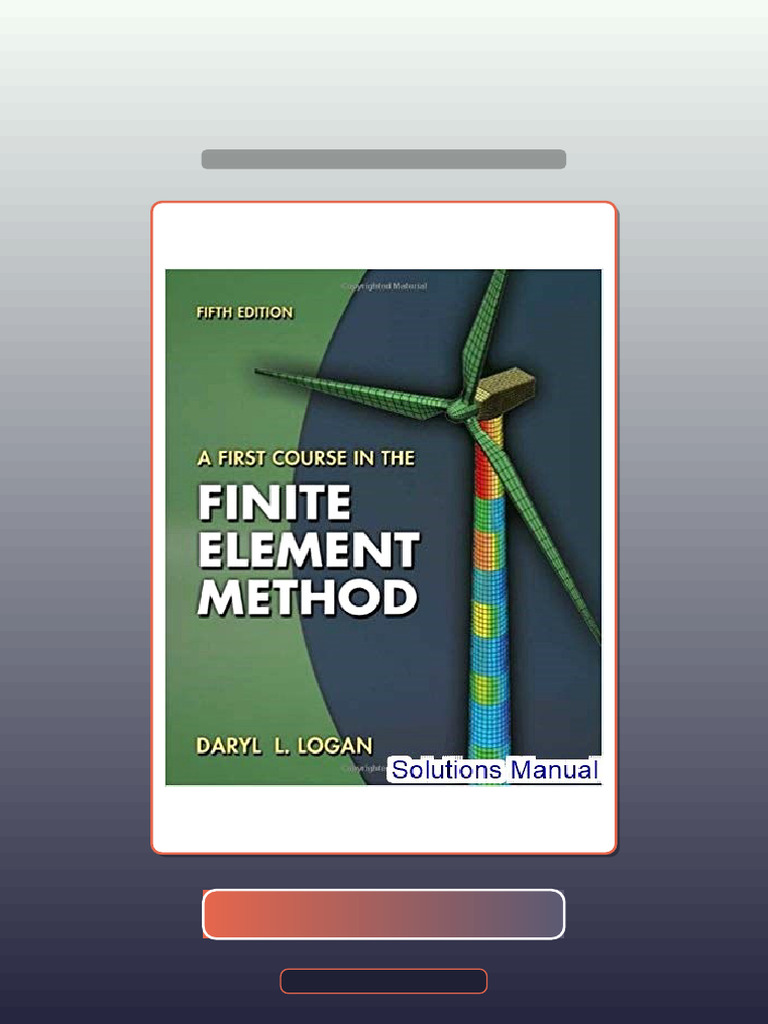First Course in The Finite Element Method 5th Edition Logan Instructor ...