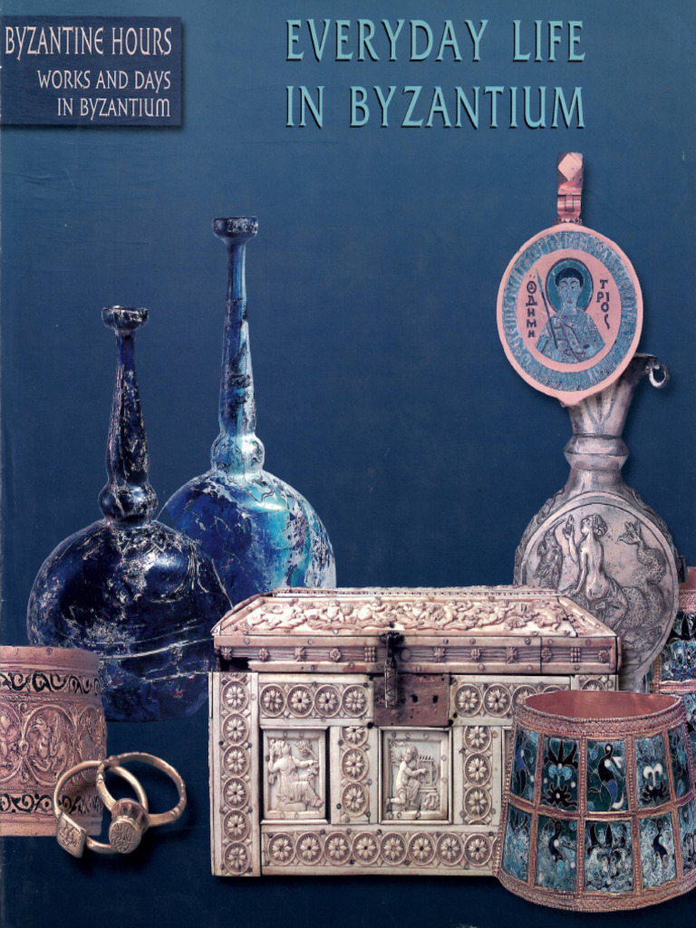 Everyday Life in Byzantium Byzantine Hourse | PDF