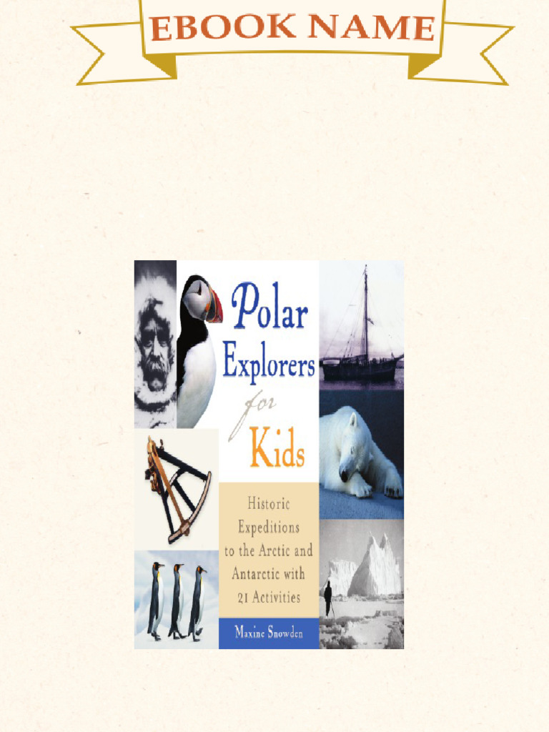 Polar Explorers For Kids Historic Expeditions To The Arctic and ...