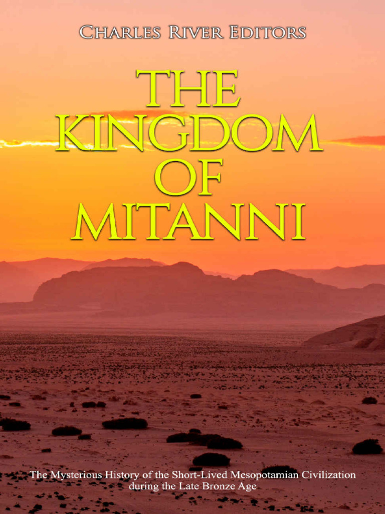 The Kingdom of Mitanni The Mysterious His - Charles River Editors | PDF ...