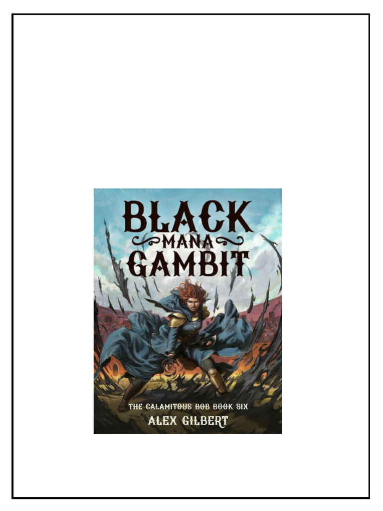 Black Mana Gambit The Calamitous Bob Book Six Alex Gilbert pdf download ...