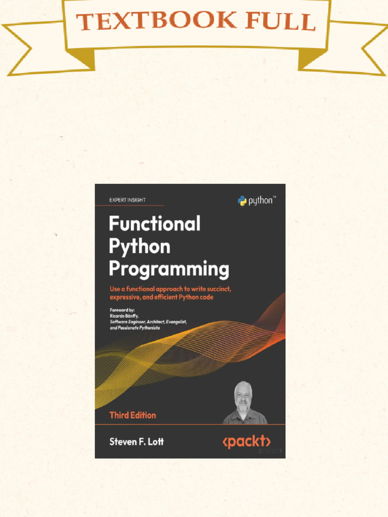 Functional Python Programming: Use A Functional Approach To Write Succinct, Expressive, and ...