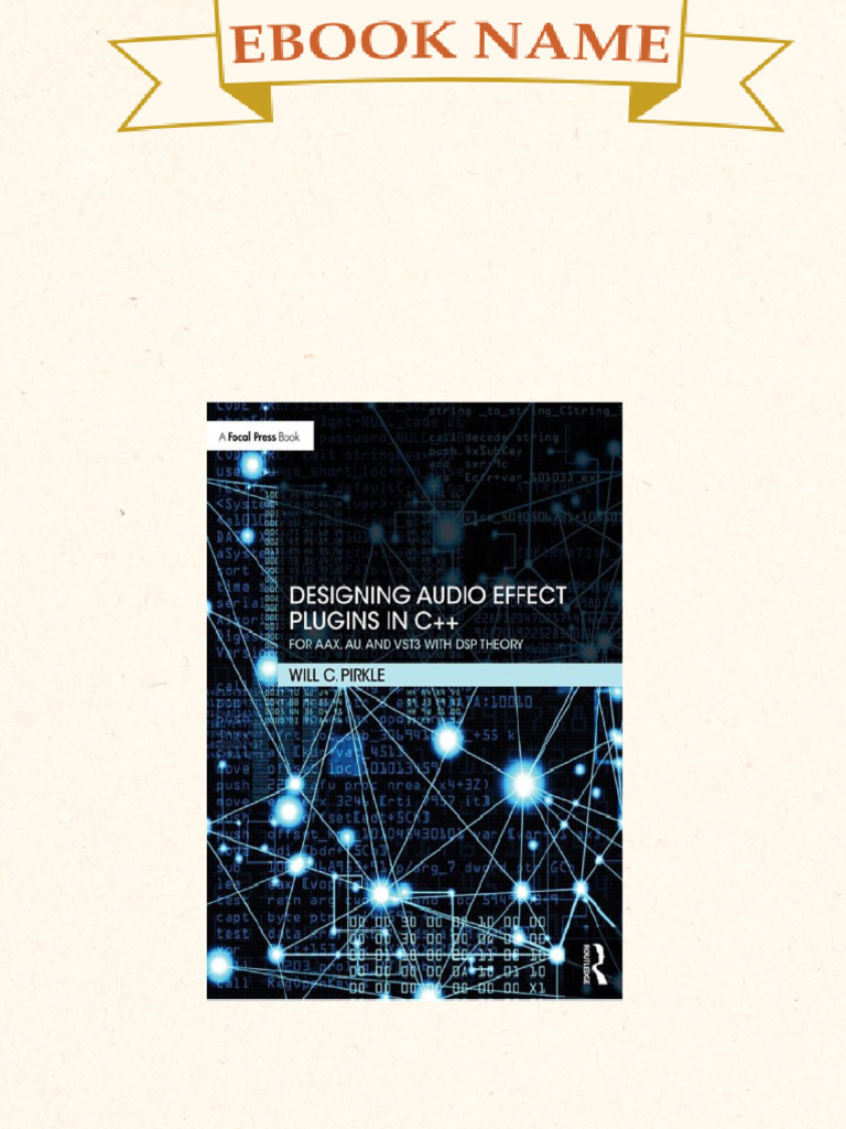 Designing Audio Effect Plugins in C For AAX AU and VST3 With DSP Theory ...