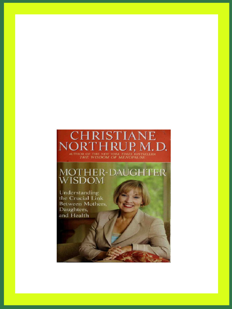 Mother Daughter Wisdom Understanding The Crucial Link Between Mothers ...