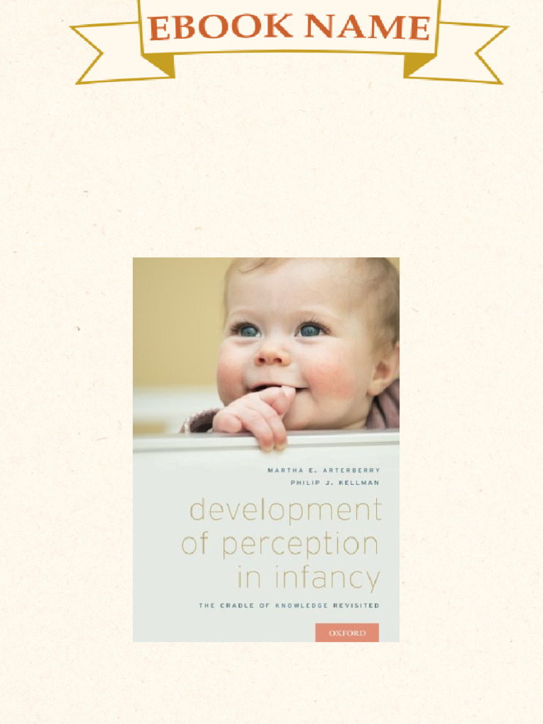 Development of perception in infancy the cradle of knowledge revisited ...