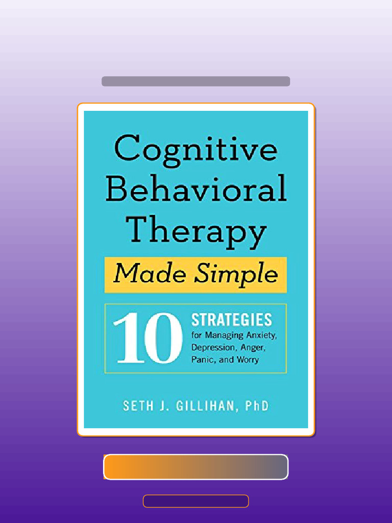 Cognitive Behavioral Therapy Made Simple 10 Strategies for Managing ...