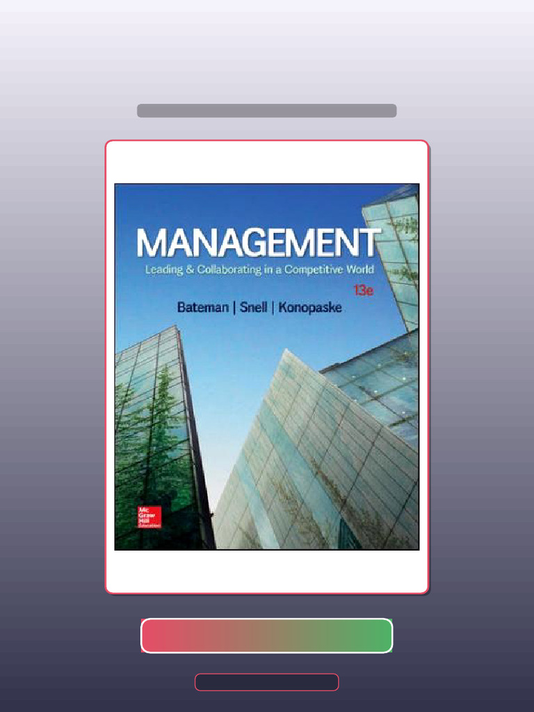 Management Leading Collaborating in Competitive World 13th Edition Bateman HQ File Fast Access ...