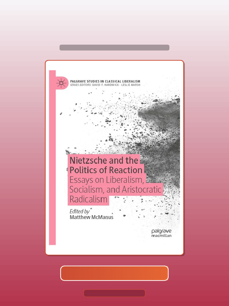 Testbank Nietzsche and The Politics of Reaction Essays On Liberalism ...