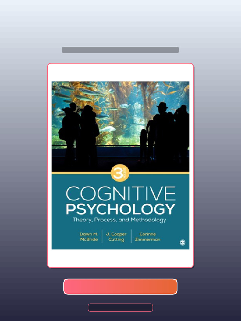 Cognitive Psychology Theory Process and Methodology 3rd Edition McBride Solution Manual Unlocked ...