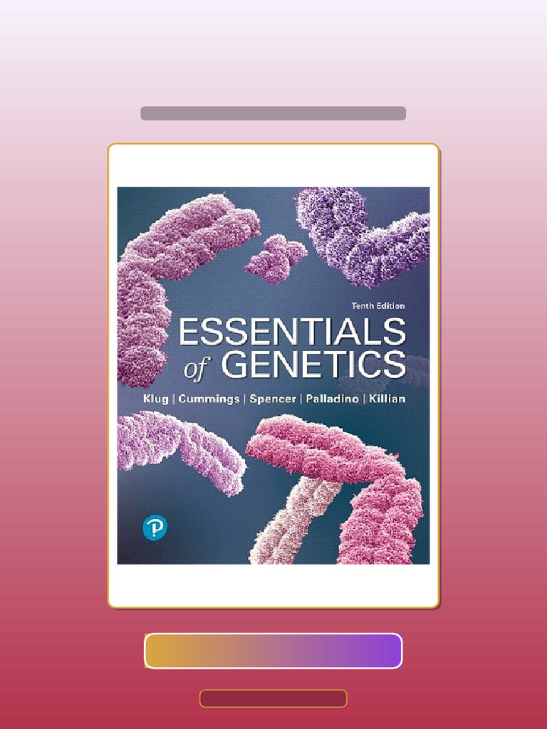 Essentials of Genetics 10th Edition Klug Solution Manual Unlocked Test ...