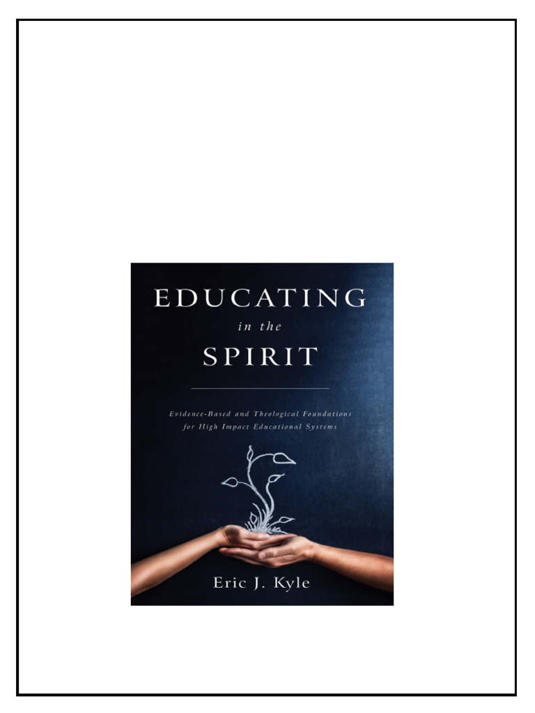 Educating in The Spirit Eric J Kyle PDF Download | PDF