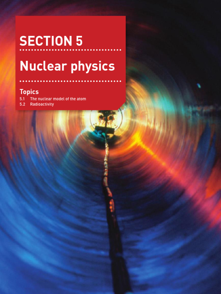 Physics Section 5 Nuclear Physics | PDF | Atoms | Atomic Nucleus
