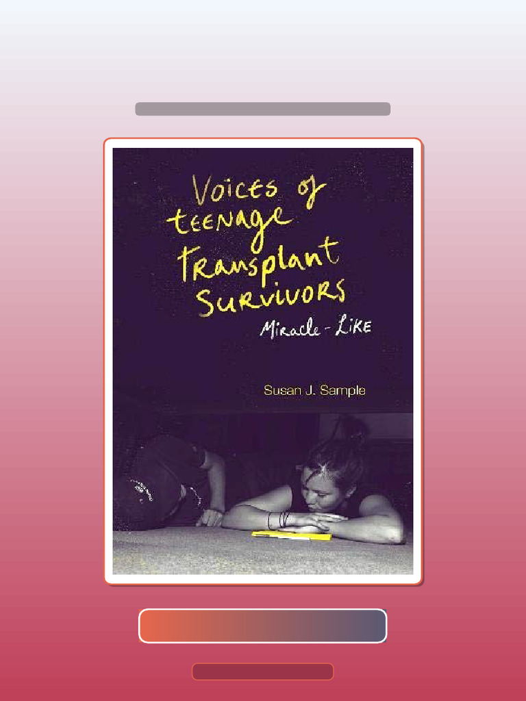 Voices of Teenage Transplant Survivors MiracleLike Ebook and TestBank ...