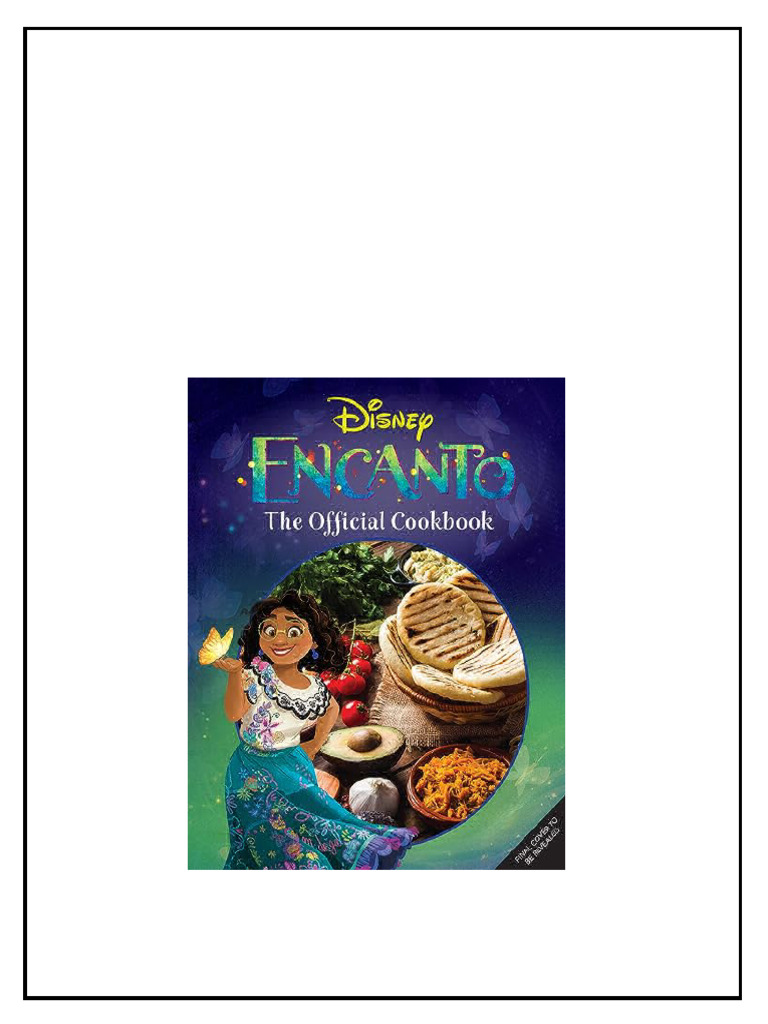 Encanto The Official Cookbook Patricia Mccauslandgallo Susana Illera Martnez Download | PDF ...