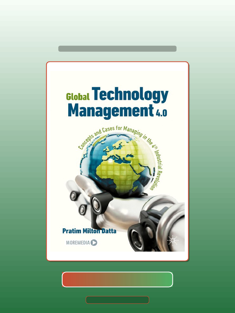 Global Technology Management 40 Concepts and Cases For Managing in The 4th Industrial Revolution ...