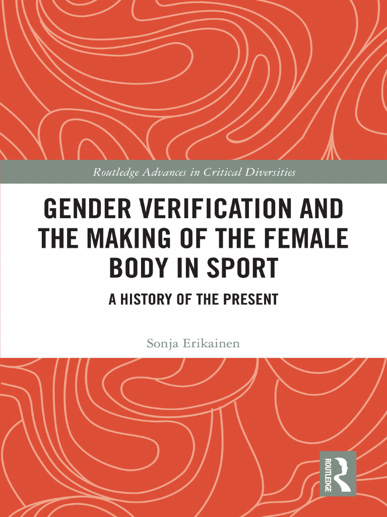 Gender Verification and The Making of The Female Body in Sport A ...