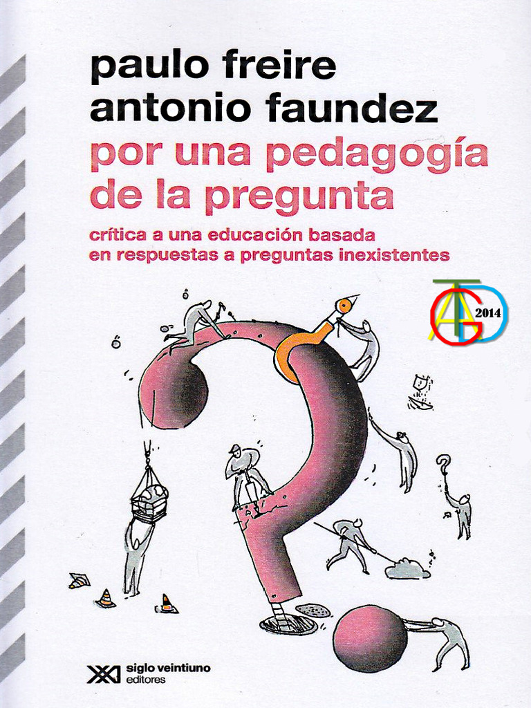 Paulo Freire y Antonio Faudez Por Una Pedagogia de La Pregunta | PDF | Enseñando | Comunicación ...