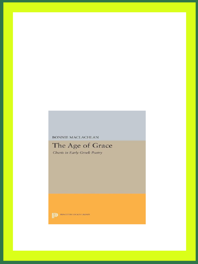 The Age of Grace Charis in Early Greek Poetry Bonnie Maclachlan ...