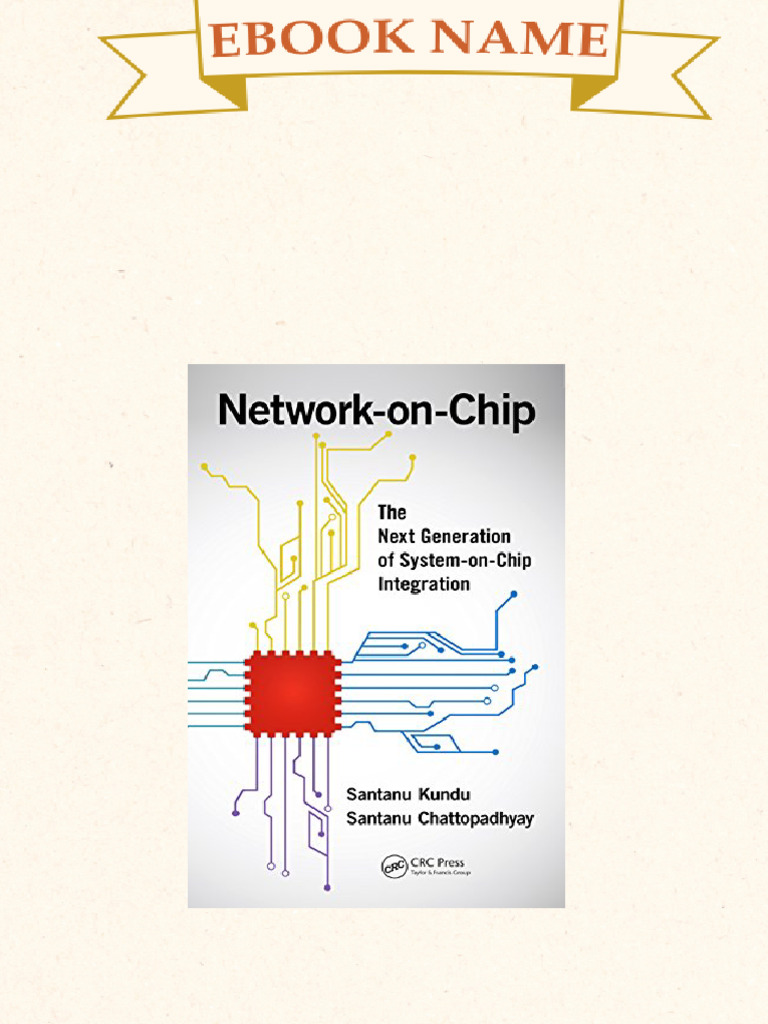 9291network On Chip The Next Generation of System On Chip Integration 1st Edition Santanu Kundu ...