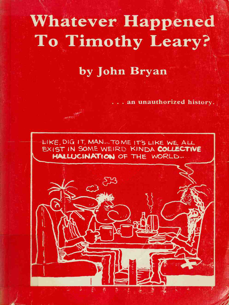 LEARY, Timothy & BRYAN, John - Whatever Happened To Timothy Leary | PDF