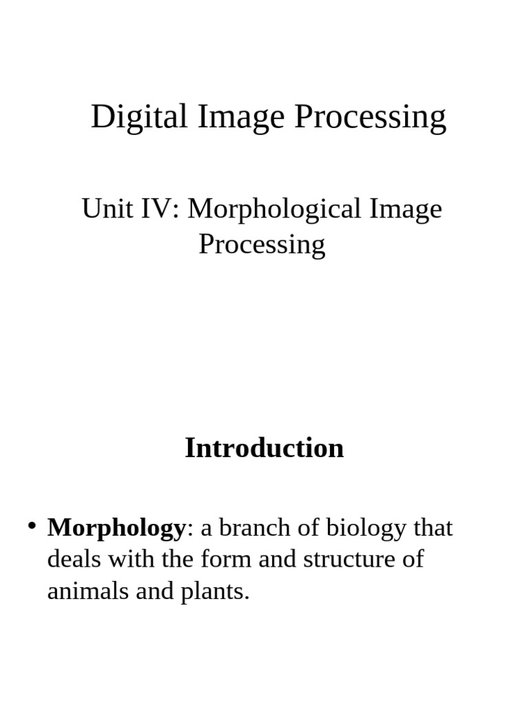 Unit IV Morphology Introduction Lecture | PDF | Image Segmentation | Computer Vision