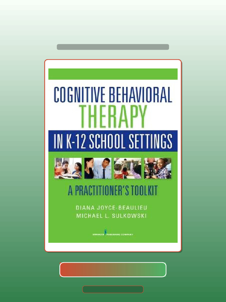 Cognitive Behavior Therapy in K12 School Settings A Practitioners Toolkit Download Instantly ...