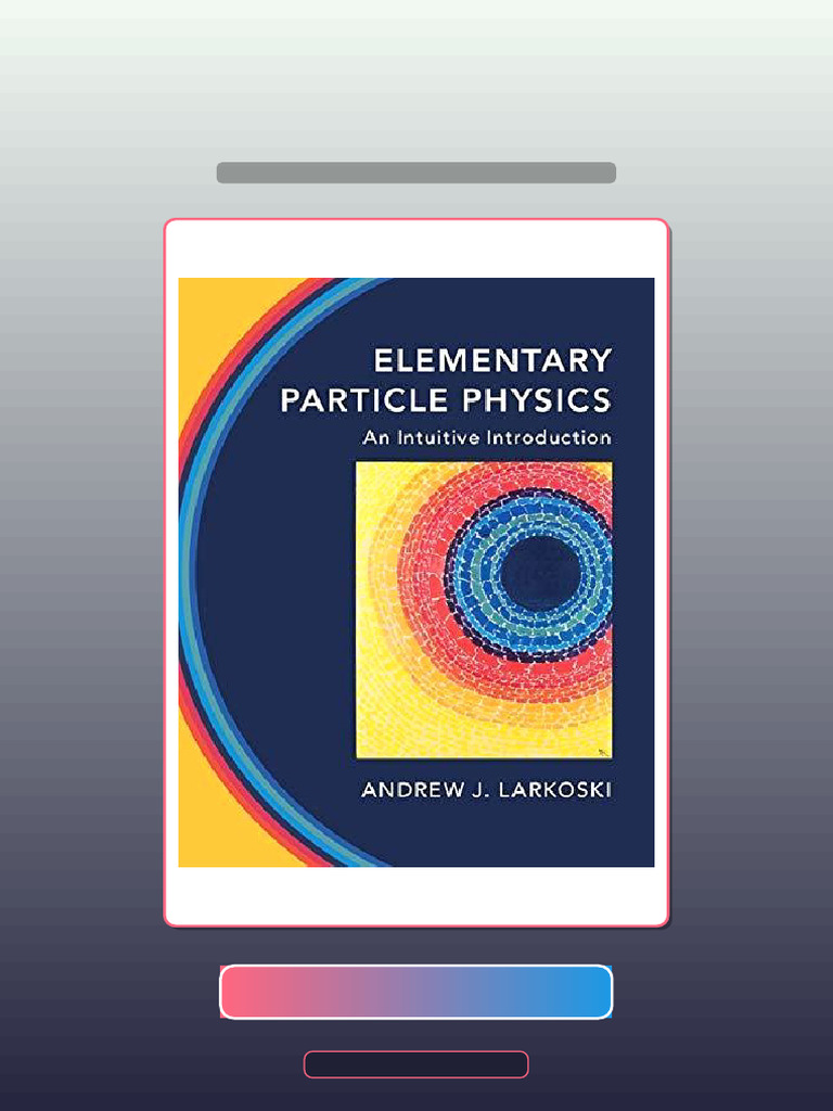 Elementary Particle Physics An Intuitive Introduction Unlocked Test ...